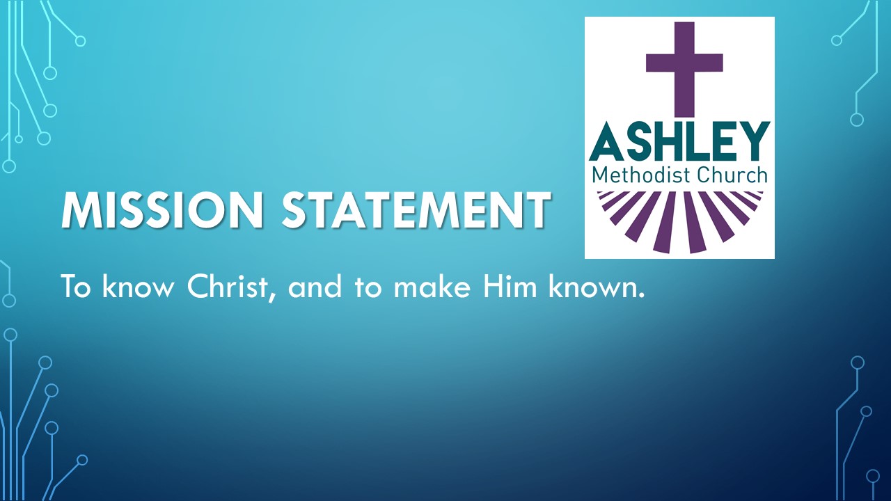 Agreeing on our Mission and our Vision - Ashley Methodist Church